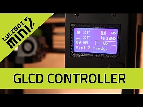 Getting Started: LulzBot Mini 2 Graphical LCD Controller