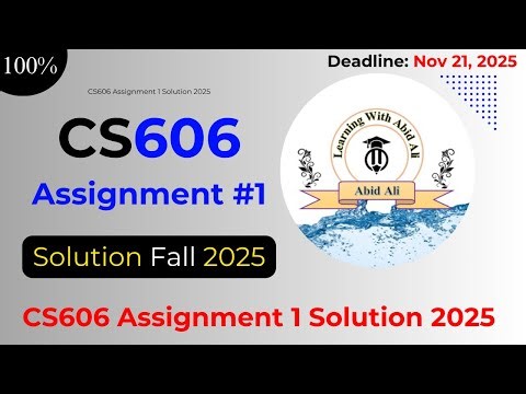 CS606 Assignment 1 Solution 2025 || Fall Semester ||
