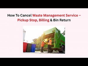 How To Cancel Waste Management Service – Pickup Stop, Billing & Bin Return
