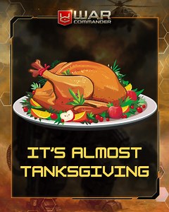 🍗We prefer to celebrate TANKSgiving. What are some of your yearly traditions? | War Commander