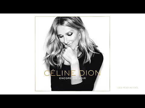 Céline Dion - Les yeux au ciel (Audio)