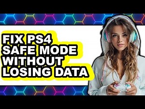 How to Fix Ps4 Safe Mode Without Losing Data (full Guide)