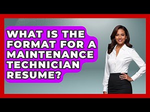 What Is The Format For A Maintenance Technician Resume? - Job Success Network