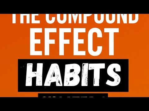 The Compound Effect - Chapter 3: The Power of Habits | Darren Hardy Summary