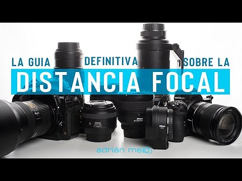 THE DEFINITIVE GUIDE TO FOCAL LENGTH