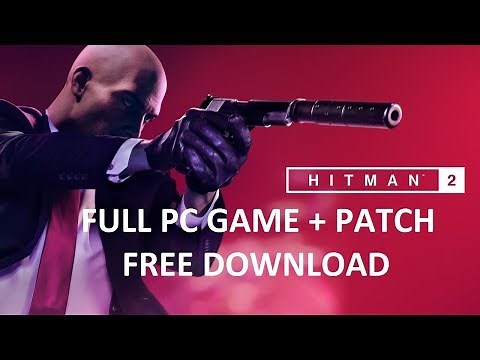 How to Download Hitman 2 2018 for PC | Free and 100 % Working