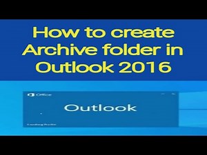 How to Create Archive folder in Outlook 2016
