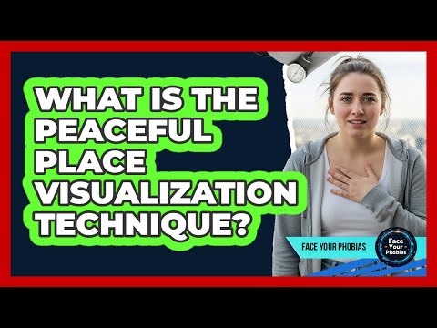 What Is The Peaceful Place Visualization Technique?