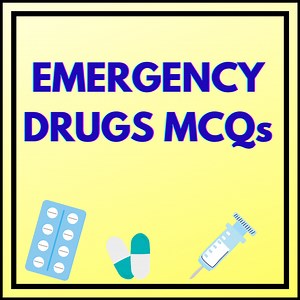 Emergency Medications - Emergency Drugs MCQs - The Nurse Page