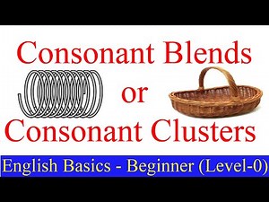 What are Consonant Blends? | How to Pronounce Consonant Blends/Consonant Clusters?