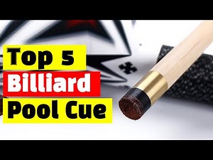 Best Pool Cue: Top 5 Best Billiard Pool Cue Sticks In 2025