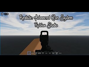 [FREE] REALISTIC ADVANCED GUN SYSTEM ROBLOX STUDIO