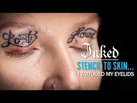 I Got My Eyelids Tattooed | INKED