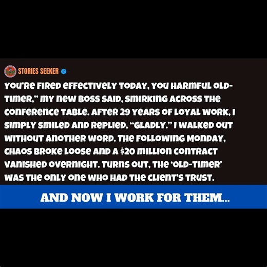 You’re Fired, Effective Immediately—you Harmful Old-timer, My New Boss Sneered After 29 Years of Loyalty. I Smiled and Walked Out. That Monday, a $20m Contract Disappeared. Turns Out, I Was the Only One the Client Trusted. | Stories Seeker