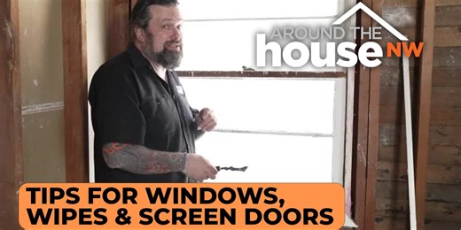 Eric's Pro-Tips: Reglazing a Window, Heavy Duty Wipes and Screen Door Repair