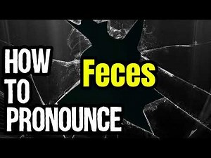 How To Pronounce Feces? (CORRECTLY) Meaning & Pronunciation