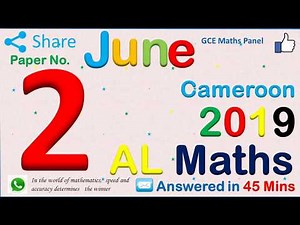 GCE A Level Maths P2 - June 2019(Cameroon)