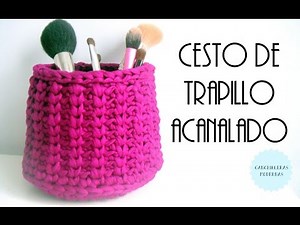 Cesto de trapillo acanalado / TUTORIAL