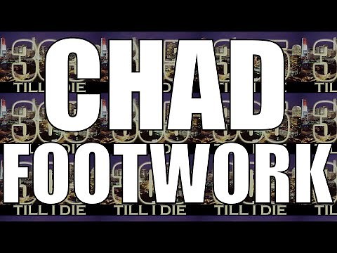 CHAD - (FAST) FOOTWORK + DL