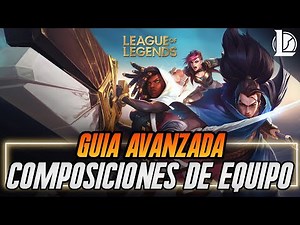 GUIA DE COMPOSICIONES DE EQUIPO AVANZADA LOL💥11 COSAS QUE NO LE PUEDEN FALTAR A UN COACH O JUGADOR