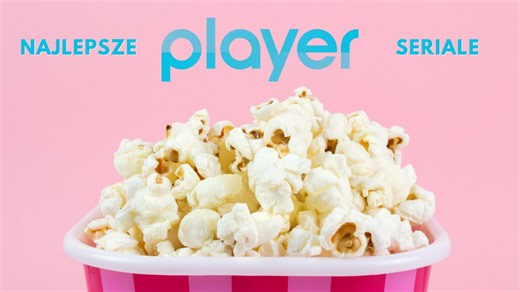 Najlepsze seriale serwisu Player. TOP 10 oryginalnych propozycji