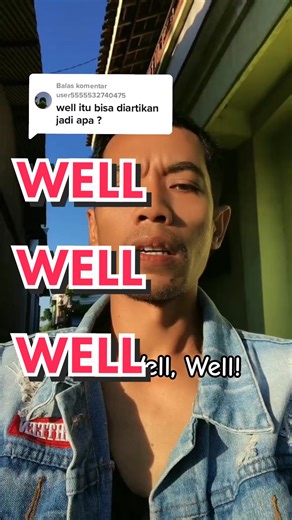 Understanding the Meaning of 'Well' in Different Contexts