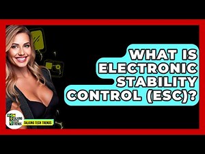 What Is Electronic Stability Control (ESC)? - Talking Tech Trends