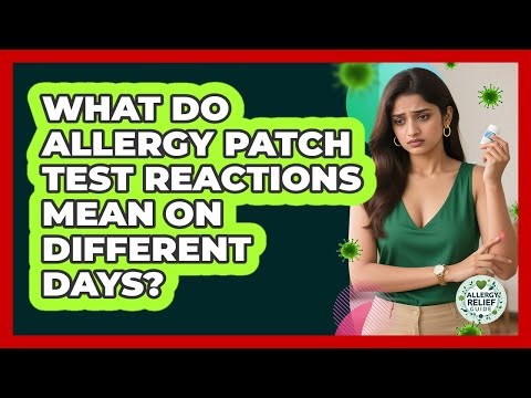 What Do Allergy Patch Test Reactions Mean On Different Days? - Allergy Relief Guide