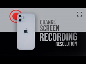 How to Change Screen Recording Resolution on iPhone (explained)