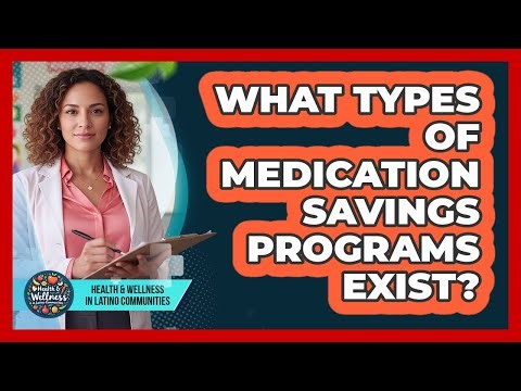 What Types Of Medication Savings Programs Exist?