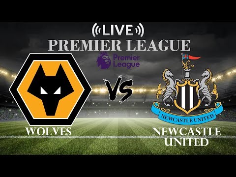 🔴Wolverhampton Wanderers vs Newcastle United | Premier League | Live Score