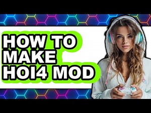 How To Make HOI4 Mod