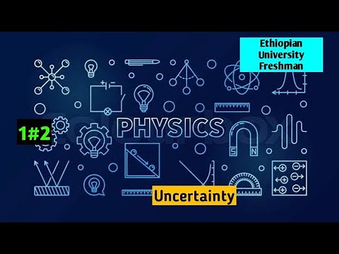 Freshman Physics 1#2 Uncertainty Ethiopian University