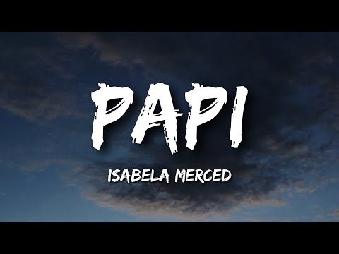 Isabela Merced - PAPI (Lyrics/Letra)