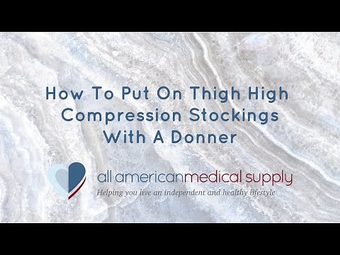 How to Put On Thigh High Compression Stockings with A Donner