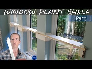 How to Build a Window Shelf, Part 1