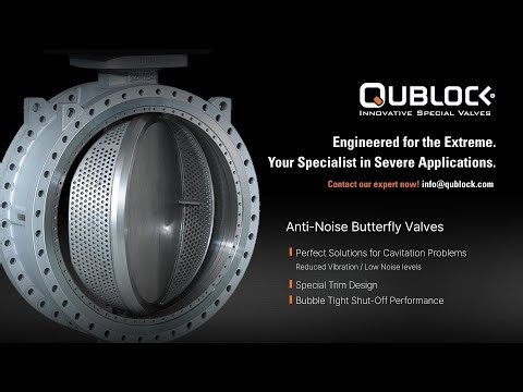 Engineered for the Extreme: Anti-Noise Butterfly Valves by Qublock