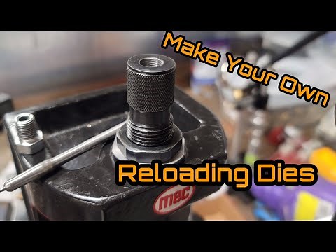 Make Your Own Precision Reloading Dies