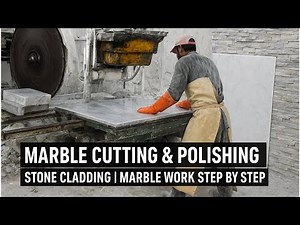 Marble Cutting, Polishing & Stone Cladding | Step by Step Marble Work Guide