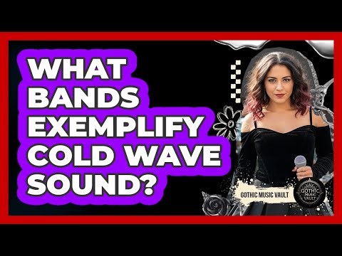 What Bands Exemplify Cold Wave Sound?