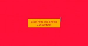 Excel Files and Sheets Consolidator Tool - Business Version