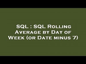 SQL : SQL Rolling Average by Day of Week (or Date minus 7)