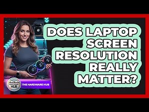 Does Laptop Screen Resolution Really Matter?