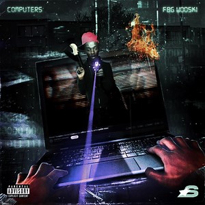 Computers - FBG Wooski: Song Lyrics, Music Videos & Concerts