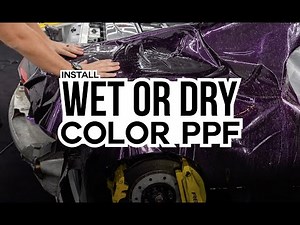 How to install WET and DRY color PPF