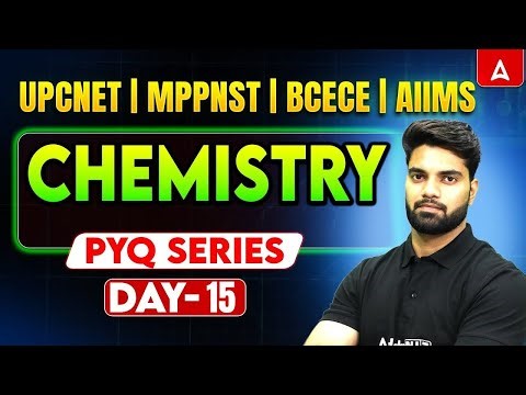 Chemistry PYQ Series Day-15 | UPCNET, MPPNST, BCECE & AIIMS BSC Nursing | Previous Year Questions