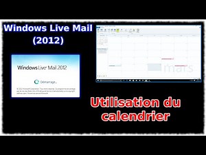 Tuto Windows Live Mail 2012 - Utilisation du calendrier