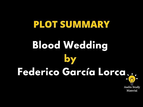 Plot Summary Of Blood Wedding By Federico García Lorca - Blood Wedding By Federico Garcia Lorca