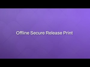 Offline Secure Release Print (OSRP) Overview