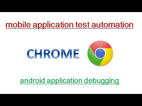 Android Mobile Apps – Inspecting, Debugging and Analyzing With Chrome (32+) – Mobile Automation